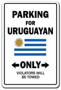 parking for uruguayan only national pride sign | indoor/outdoor | funny home décor for garages, living rooms, bedroom, offices | signmission uruguay flag national pride love decoration