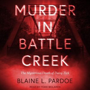 murder in battle creek: the mysterious death of daisy zick