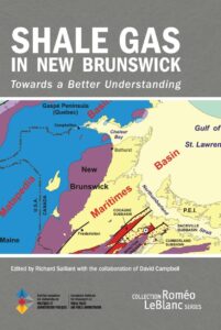 shale gas in new brunswick: towards a better understanding (roméo leblanc book 2)