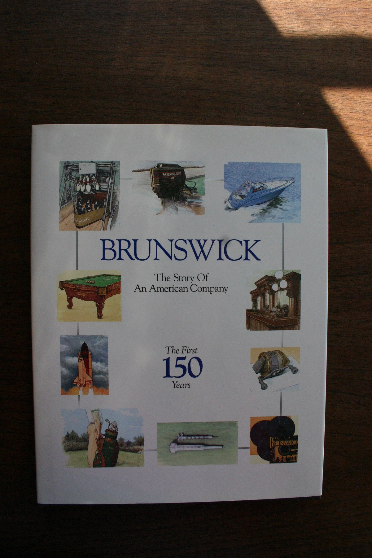 Brunswick: The story of an American company, the first 150 years