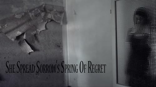 She Spread Sorrow's Spring Of Regret