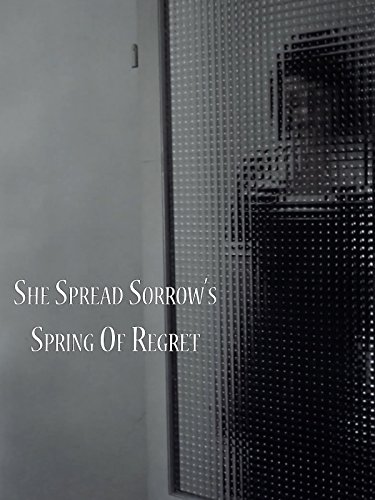 She Spread Sorrow's Spring Of Regret