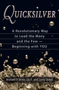 quicksilver: a revolutionary way to lead the many and the few -- beginning with you