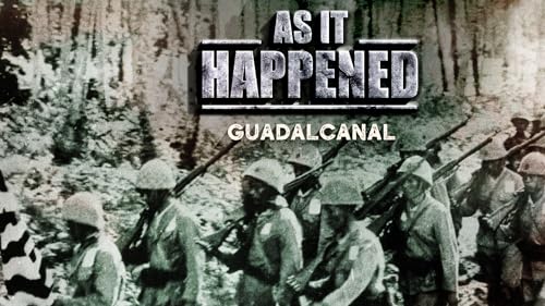 As It Happened: Guadalcanal