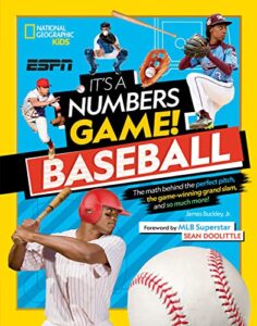 it's a numbers game! baseball: the math behind the perfect pitch, the game-winning grand slam, and so much more!