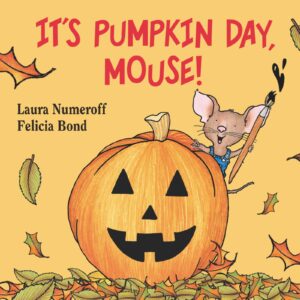 it's pumpkin day, mouse! (if you give...)