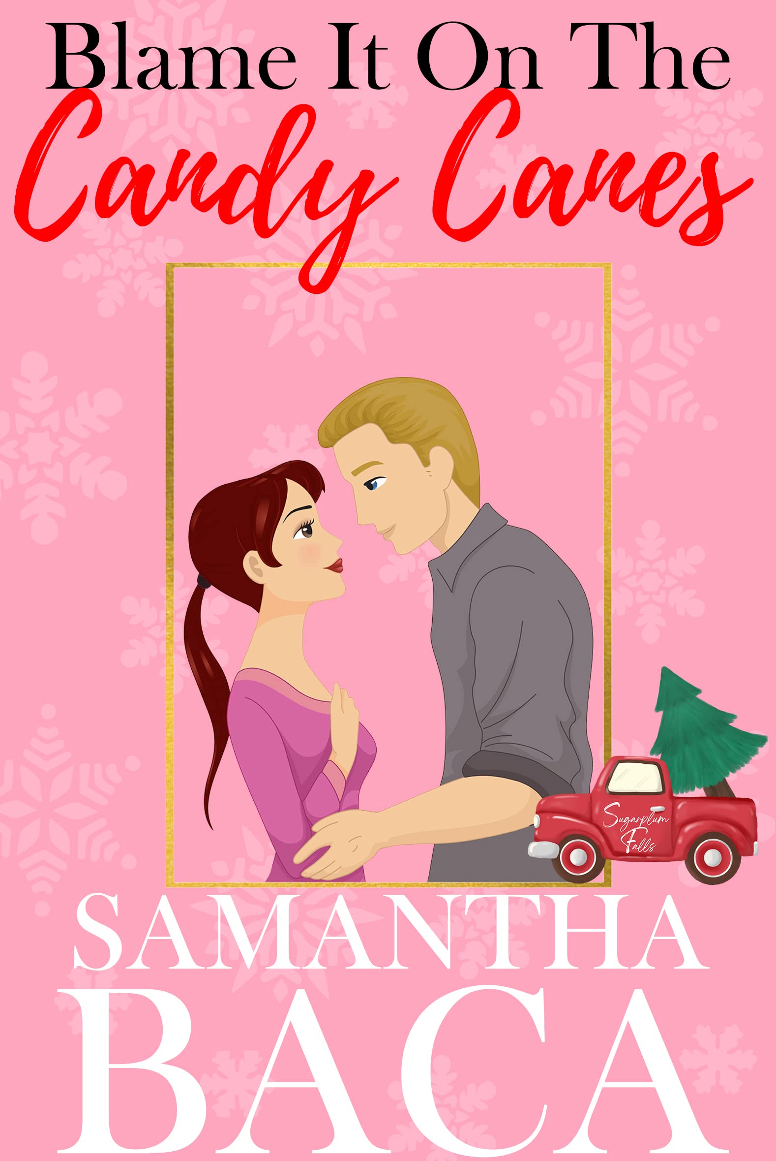 Blame It On The Candy Canes (Sugarplum Falls Book 3)