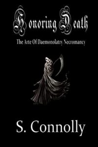 honoring death: the arte of daemonolatry necromancy (death daemonic series)