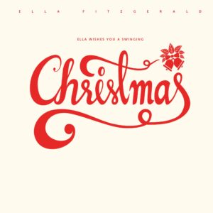 Ella Fitzgerald - Ella Wishes You A Swinging Christmas - Limited Edition White Vinyl