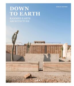 down to earth: rammed earth architecture