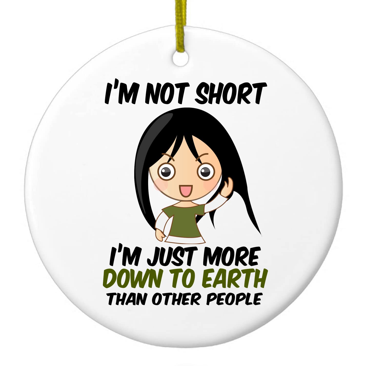 DistinctInk Hanging Ceramic Christmas Tree Ornament with Gold String - Great Gift/Present - 2 3/4 inch Diameter - I'm Not Short I'm Just More Down to Earth