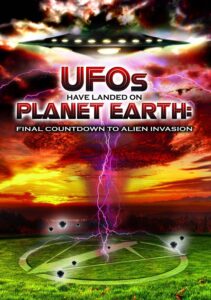 ufos have landed on planet earth: final countdown to alien invasion