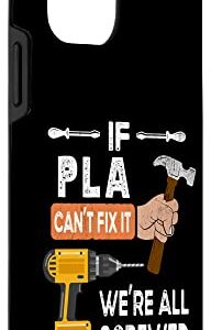 iPhone 12 mini Funny if Pla can't fix it no one can handyman woodworker Case