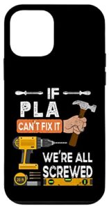 iphone 12 mini funny if pla can't fix it no one can handyman woodworker case