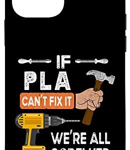 iPhone 12 mini Funny if Pla can't fix it no one can handyman woodworker Case