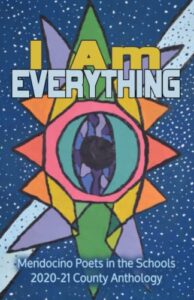 i am everything: mendocino county youth poetry anthology 2020-21 (mendocino county youth poetry anthologies)