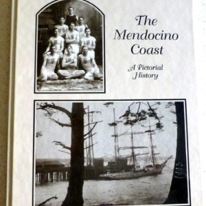 The Mendocino Coast: A Pictorial History