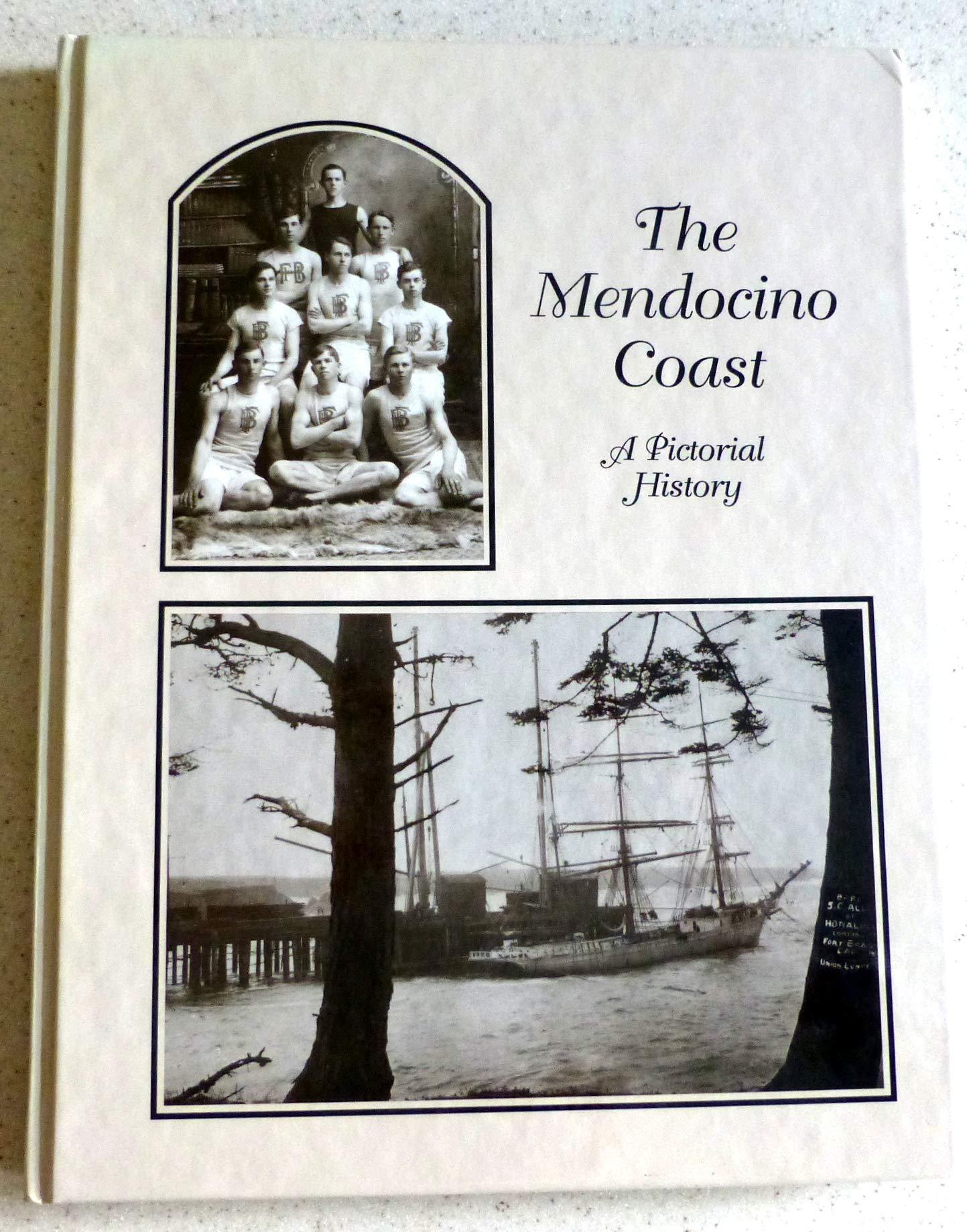 The Mendocino Coast: A Pictorial History