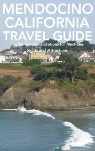 mendocino, california travel guide: insider recommendations for must-see sights and attractions