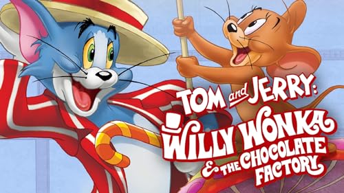 Tom and Jerry: Willy Wonka and the Chocolate Factory