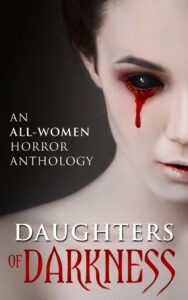 daughters of darkness: an all-women horror anthology (anthologies of terror)