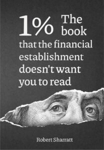 1%. the book that the financial establishment doesn't want you to read.: the first ever behind-the-curtain look at how banks really function, and their impact on society.