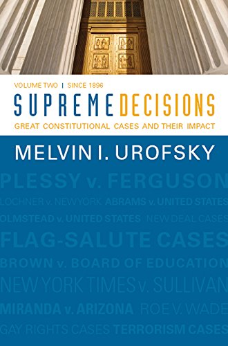 Supreme Decisions, Volume 2: Great Constitutional Cases and Their Impact, Volume Two: Since 1896