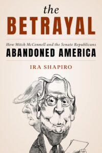 the betrayal: how mitch mcconnell and the senate republicans abandoned america