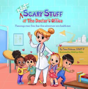 (not) scary stuff at the doctor's office: planning a tear-free, fear-free adventure into healthcare (the (not) scary first experiences books)