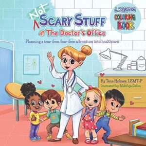 (not) scary stuff at the doctor's office-companion coloring book: planning a tear-free, fear-free adventure into healthcare (the (not) scary first experiences books)