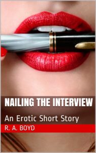 nailing the interview: an erotic short story (free use office book 1)