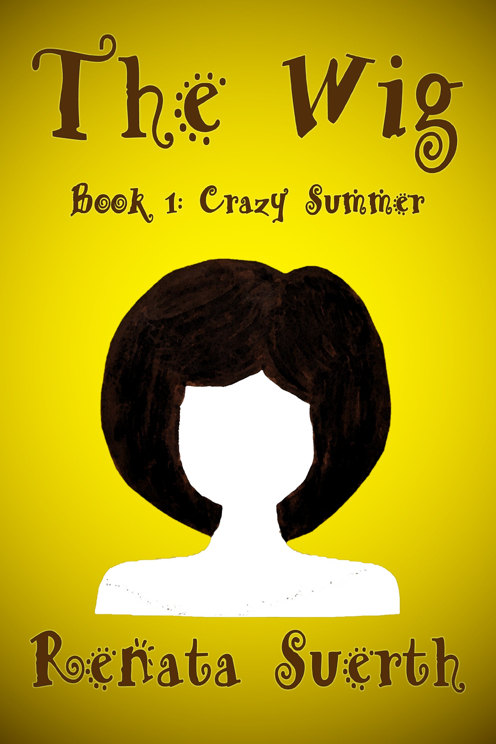 THE WIG: Crazy Summer, 1 (childrens books ages 9-12, humor )