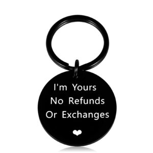 i’m yours no refunds keychain anniversary birthday gift keychain for boyfriend husband men valentine day couple gift for fathers day from girlfriend wife her colleague son christmas wedding jewelry