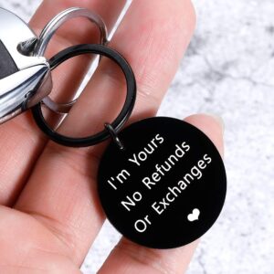 I’m Yours No Refunds Keychain Anniversary Birthday Gift keychain for Boyfriend Husband Men Valentine Day Couple Gift for Fathers Day from Girlfriend Wife Her Colleague Son Christmas Wedding Jewelry