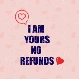 Valentines day notebook I am Yours No Refunds: Valentine Day Notebook For Him And Her, Gifts For Couple, Husband, boyfriend, Love Quotes, Present For valentine's Day Gift, 6x9 In 120 Pages