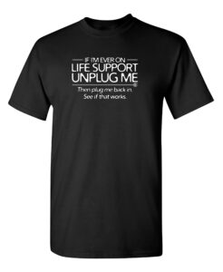 ever on life support graphic novelty sarcastic funny t shirt xl black