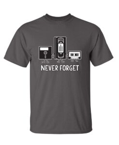 never forget graphic novelty sarcastic funny t shirt xl charcoal