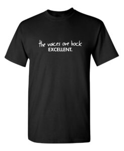 the voices are back excellent graphic novelty sarcastic funny t shirt xl black