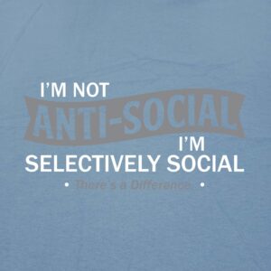 I'm Not Anti-Social I'm Selectively Social Novelty Sarcastic Funny T Shirt L Navy