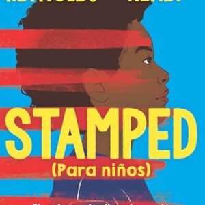 Stamped (para niños): El racismo, el antirracismo y tú / Stamped (For Kids) Raci sm, Antiracism, and You (Spanish Edition)