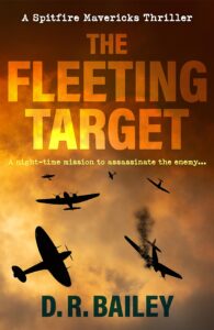 the fleeting target: a night-time mission to assassinate the enemy... (spitfire mavericks thrillers book 3)