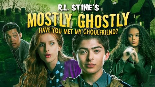 R.L. Stine's Mostly Ghostly: Have You Met My Ghoulfriend?