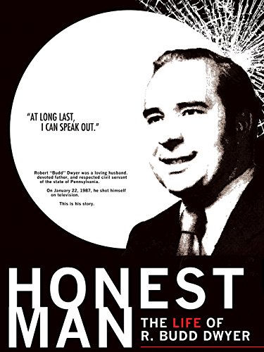 Honest Man: The Life of R.Budd Dwyer