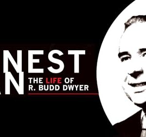 Honest Man: The Life of R.Budd Dwyer