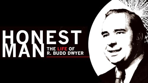 Honest Man: The Life of R.Budd Dwyer