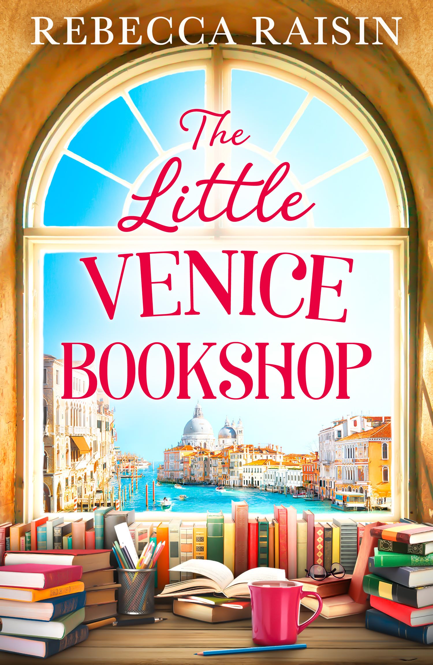 The Little Venice Bookshop: The perfect uplifting and heart-warming romantic comedy to escape with in 2024!