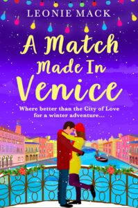 a match made in venice: escape with leonie mack for the perfect romantic novel (a year in venice)