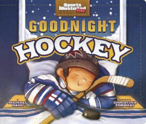 goodnight hockey (sports illustrated kids bedtime books)