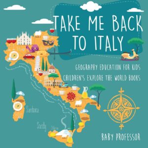 take me back to italy - geography education for kids children's explore the world books