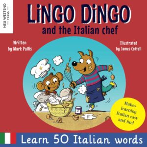 lingo dingo and the italian chef: laugh as you learn italian for kids. bilingual italian english book for children; italian language learning for ... the story-powered language learning method)